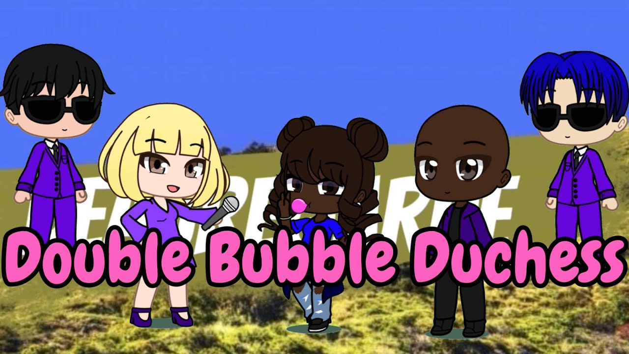 Double Bubble Duchess • gacha • willy wonka - YouTube