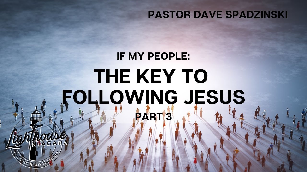 If My People: The Key to Following Jesus - Pastor Dave Spadzinski - YouTube
