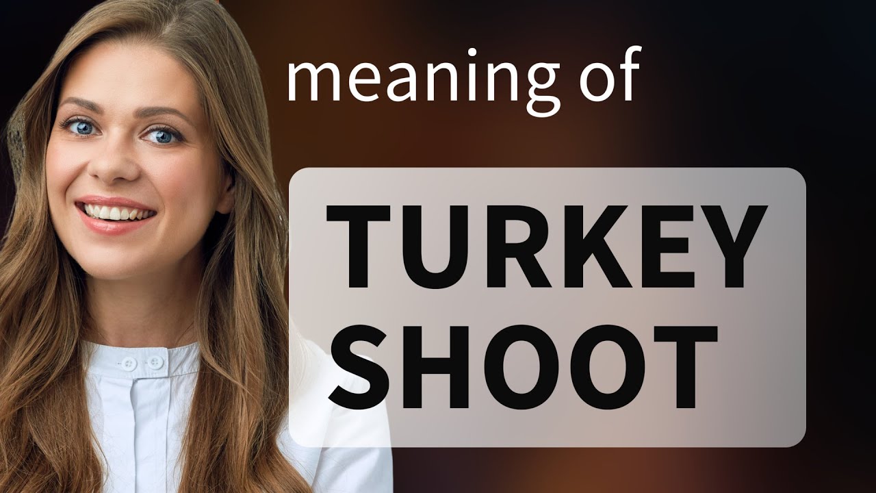 Understanding the Phrase "Turkey Shoot" - YouTube