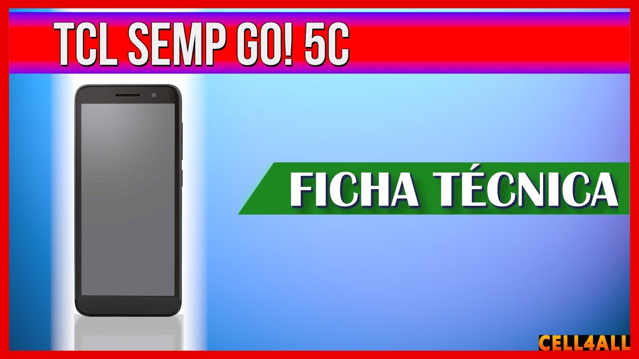TCL Semp GO! 5c | Ficha Técnica - YouTube