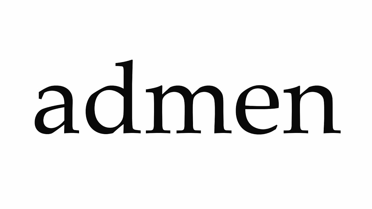How to Pronounce admen - YouTube