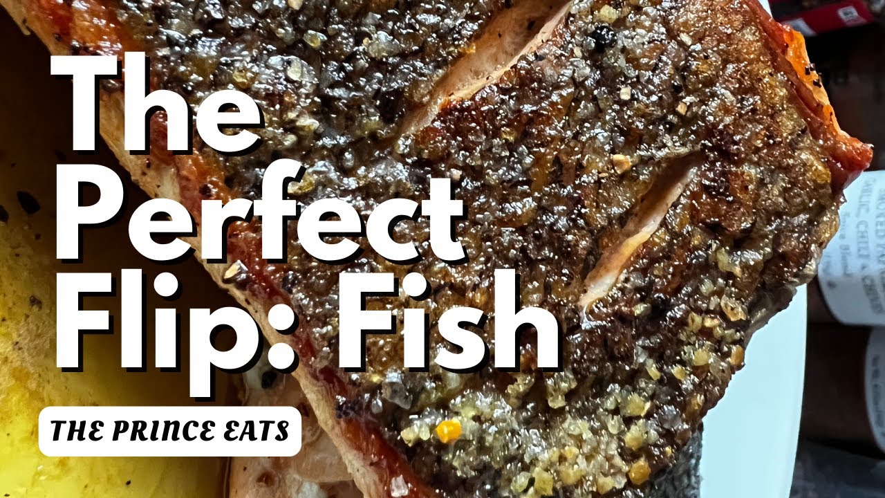 The Perfect Flip | Searing Fish With Patience | The Prince Eats - YouTube