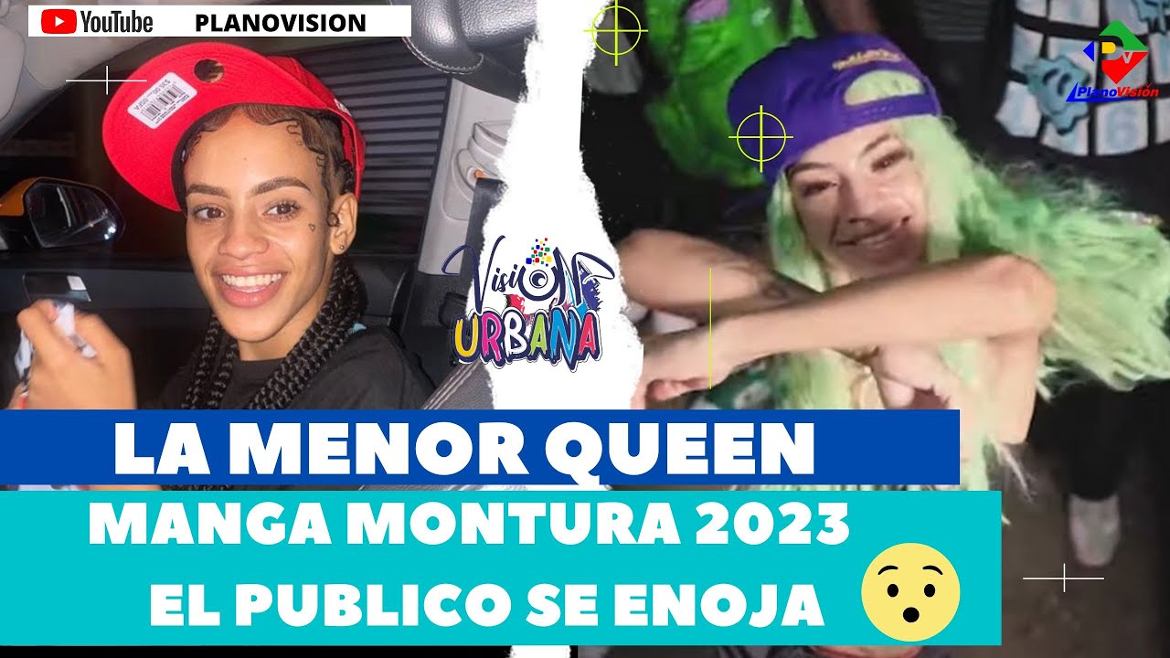LA MENOR QUEEN MANGA MONTURA 2023 LA GENTE SE ENOJA - YouTube