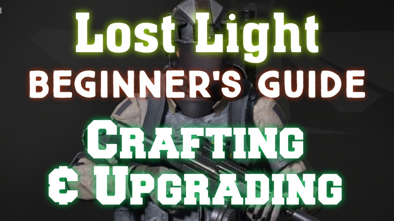 Beginner's Guide To Crafting and Upgrading - Lost Light - YouTube