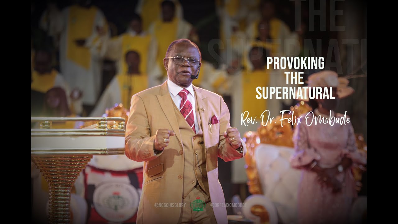 Provoking the Supernatural | Rev. Dr. Felix Omobude - thejesusculture