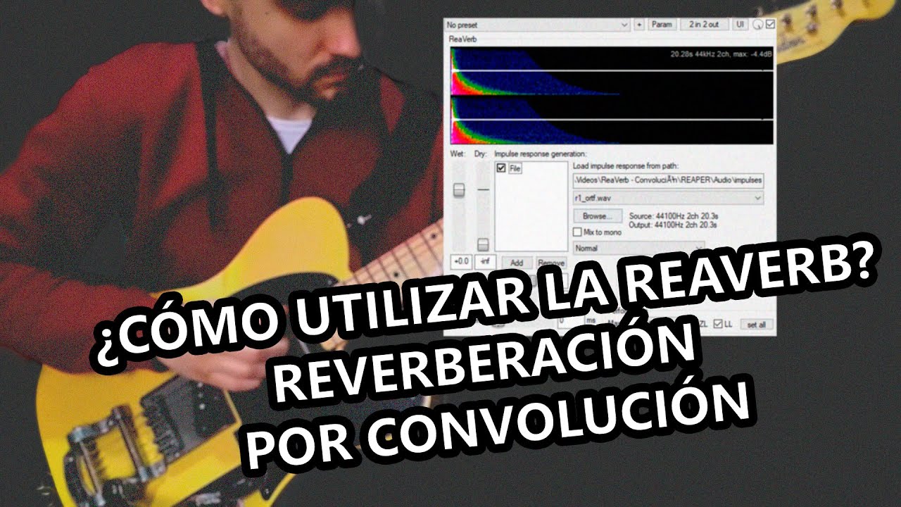 🎧 Cómo utilizar la #ReaVerb en #REAPER - Reverberación por convolución ...