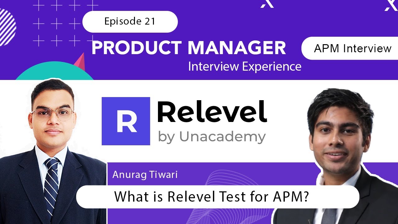 Ep 21 - What is Relevel Test for APM | Journey to Associate Product ...