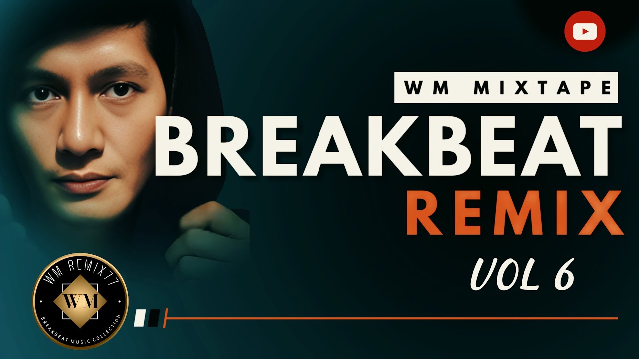 WM MIXTAPE BREAKBEAT REMIX'6 - YouTube