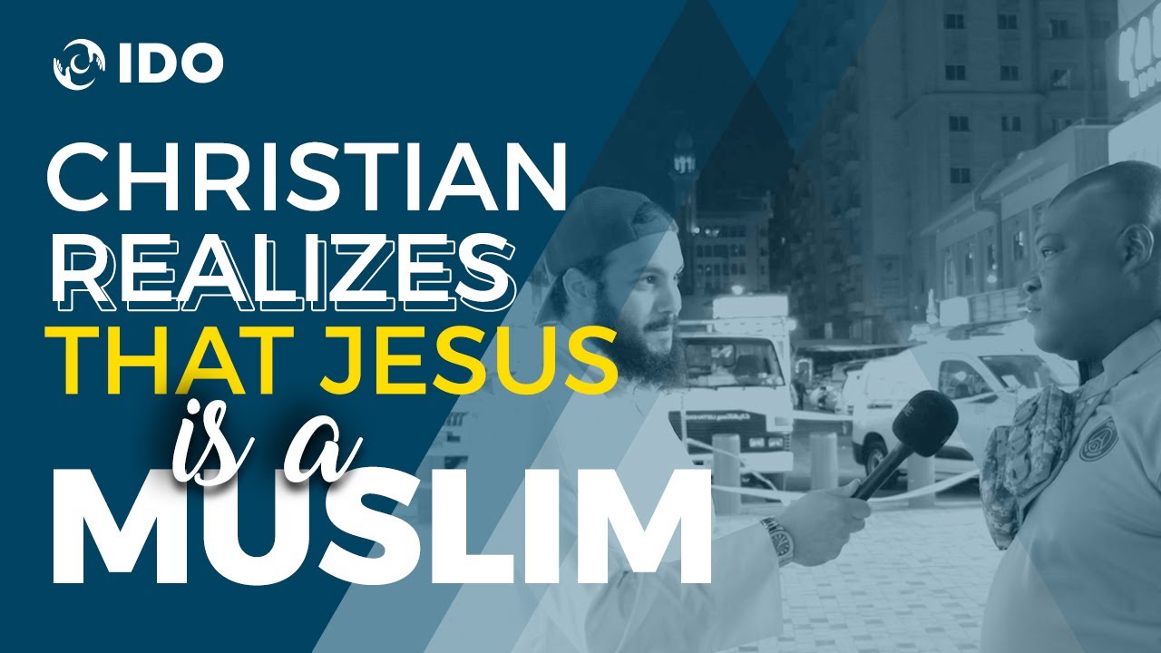 Christian realizes that Jesus is a Muslim - YouTube