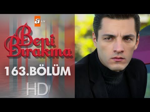 Beni Bırakma 163. Bölüm