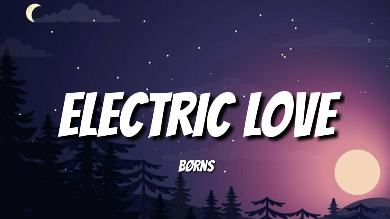 Børns - Electric Love (Lyrics) - YouTube