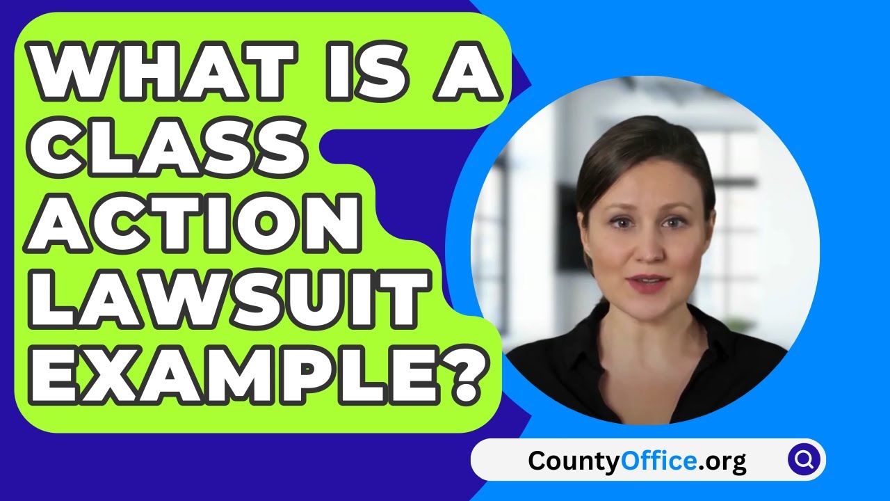 What Is A Class Action Lawsuit Example? - CountyOffice.org - YouTube