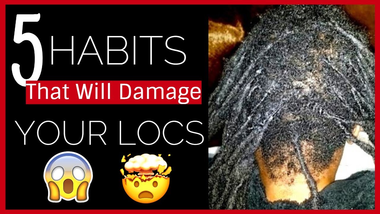 5 Habits That Will Damage Your Locs! - YouTube