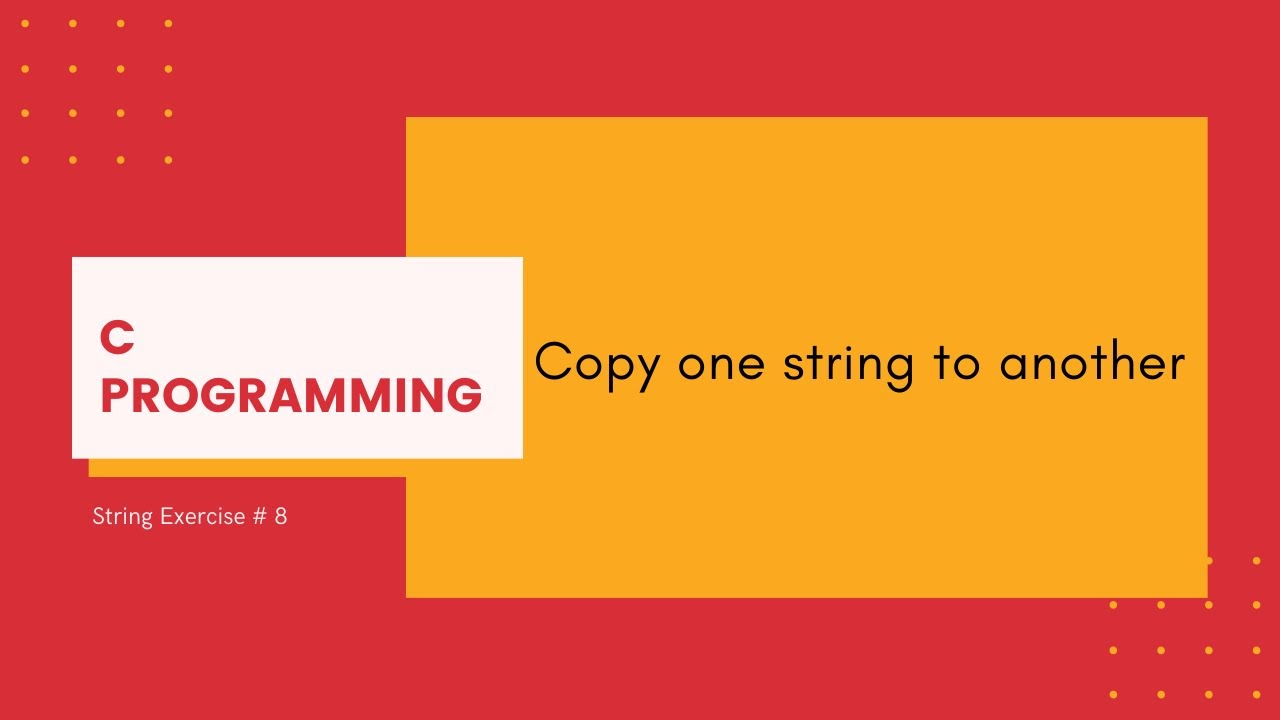 C Strings 8 Copy One String To Another C Programming Youtube 2632