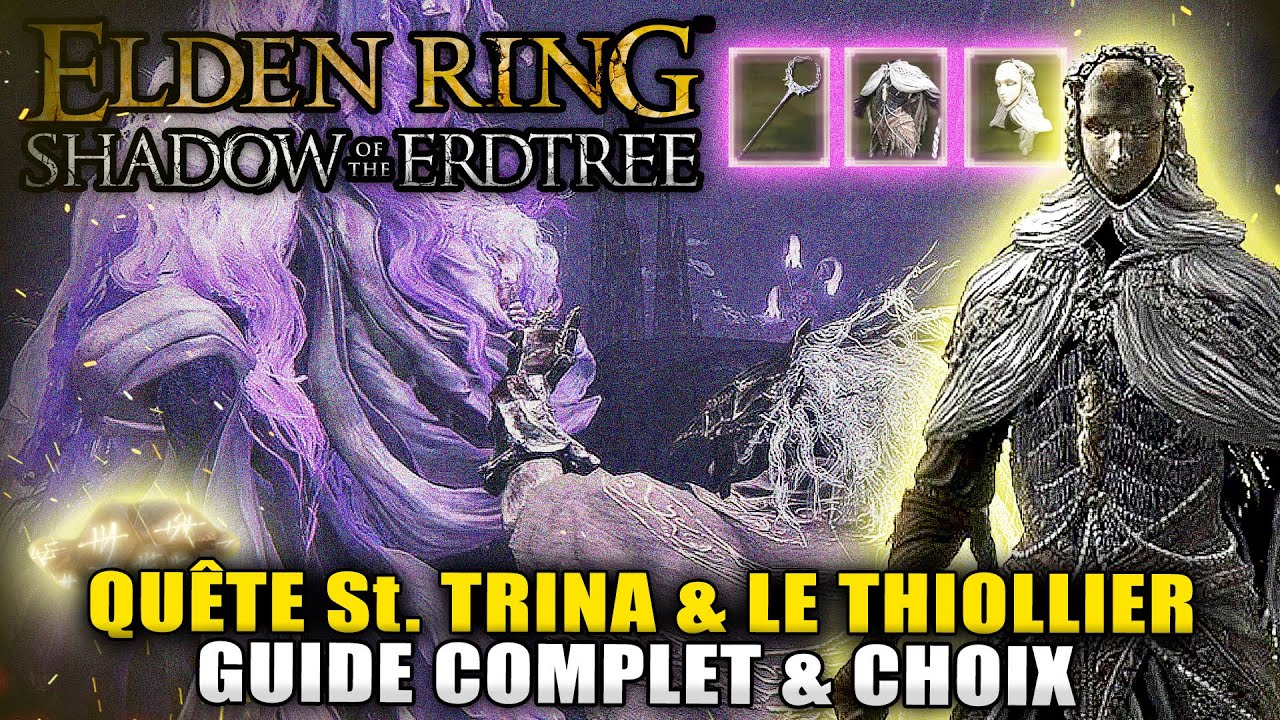 ELDEN RING Shadows of Erdtree : La QUÊTE de St. Trina & Le Thiollier ...