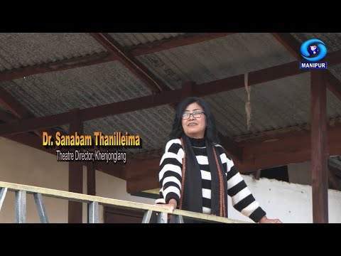 Eikhoigi Saknairabasingi Paringda | Dr. Sanabam Thanileima | Theatre Director, Khenjonglang ...