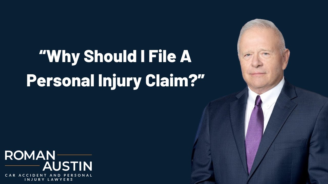 Why Should I File a Personal Injury Claim? | Roman Austin Personal ...