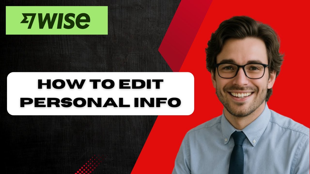 How To Edit Personal Info on Wise (full guide) - YouTube
