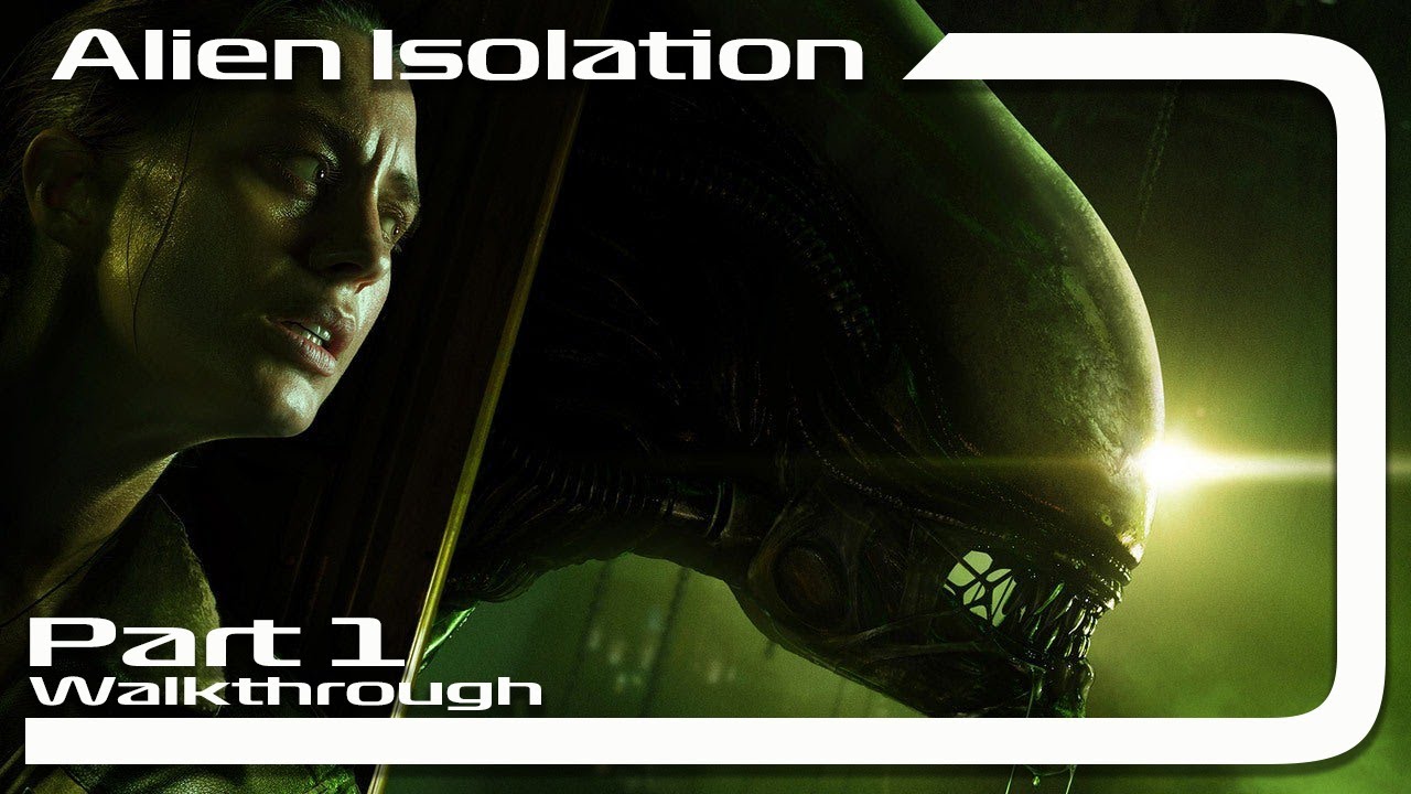 Alien Isolation Horror Series Walkthrough Part 1 - YouTube
