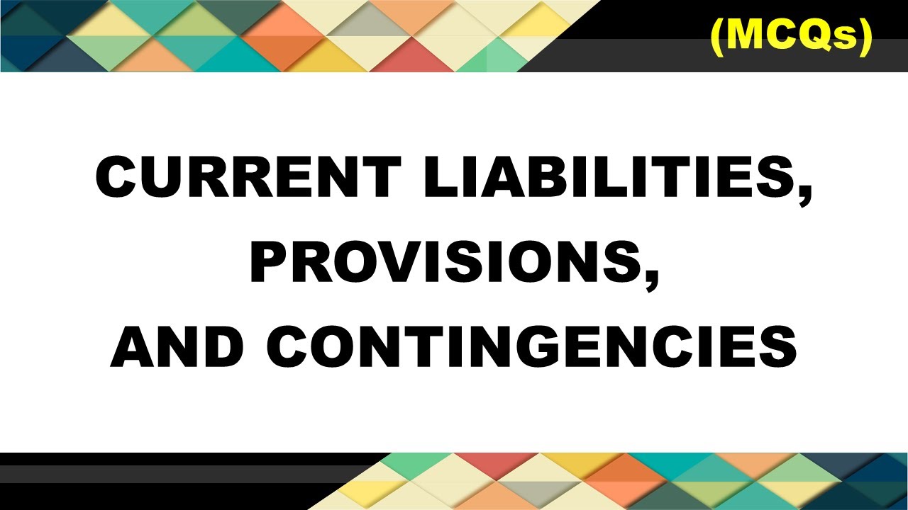 Current Liabilities, Provisions and Contingencies MCQs | English | TAC ...