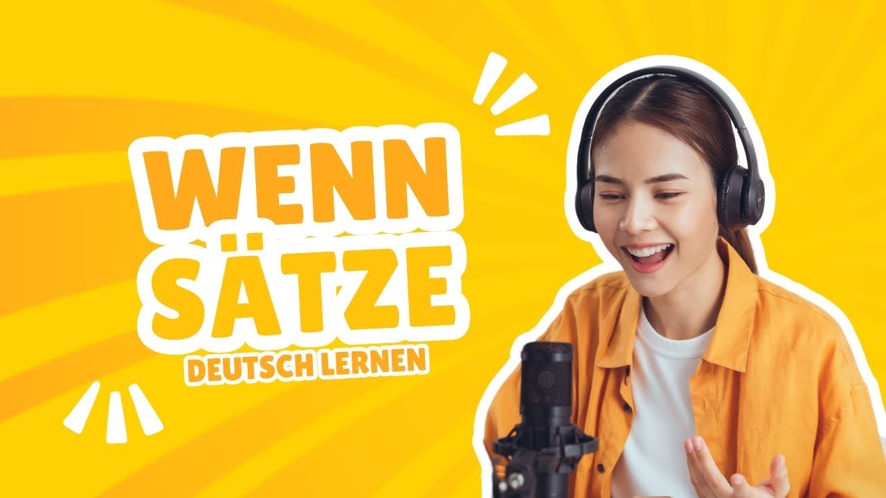 Wenn-Sätze einfach erklärt! 100 Beispiele für Anfänger | Deutsch lernen ...