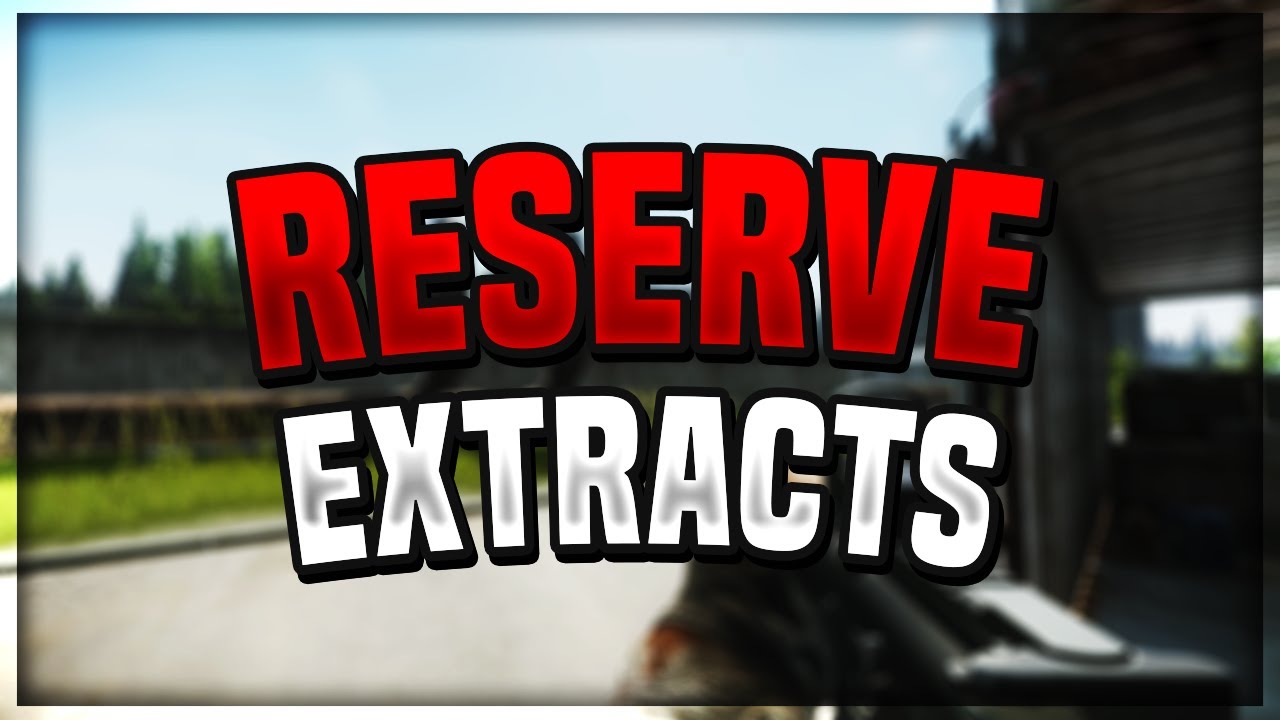 Reserve Extraction Guide | Escape from Tarkov - YouTube