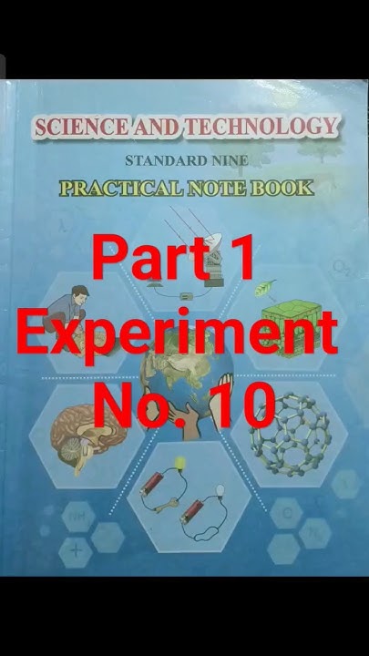 9th Std / Science / Part 1 / Practical Notebook / Experiment No. 10 - YouTube