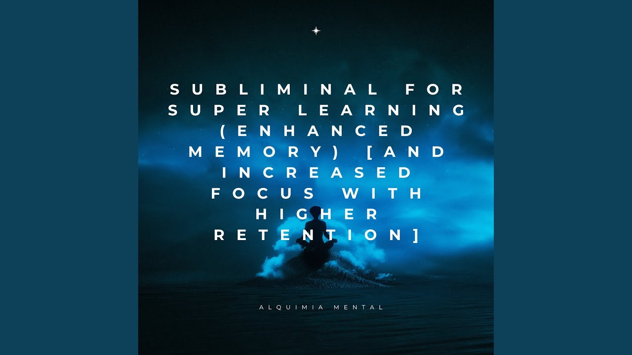 Subliminal for Super Learning (Enhanced Memory) (And Increased Focus ...
