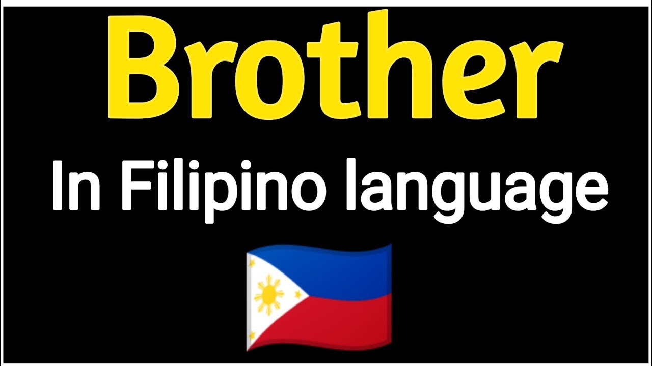 How To Pronounce "Brother" In Filipino language 🇵🇭 . - YouTube