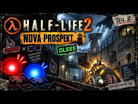 [DLSS5] Nova Prospect unsicher machen | Half Life 2