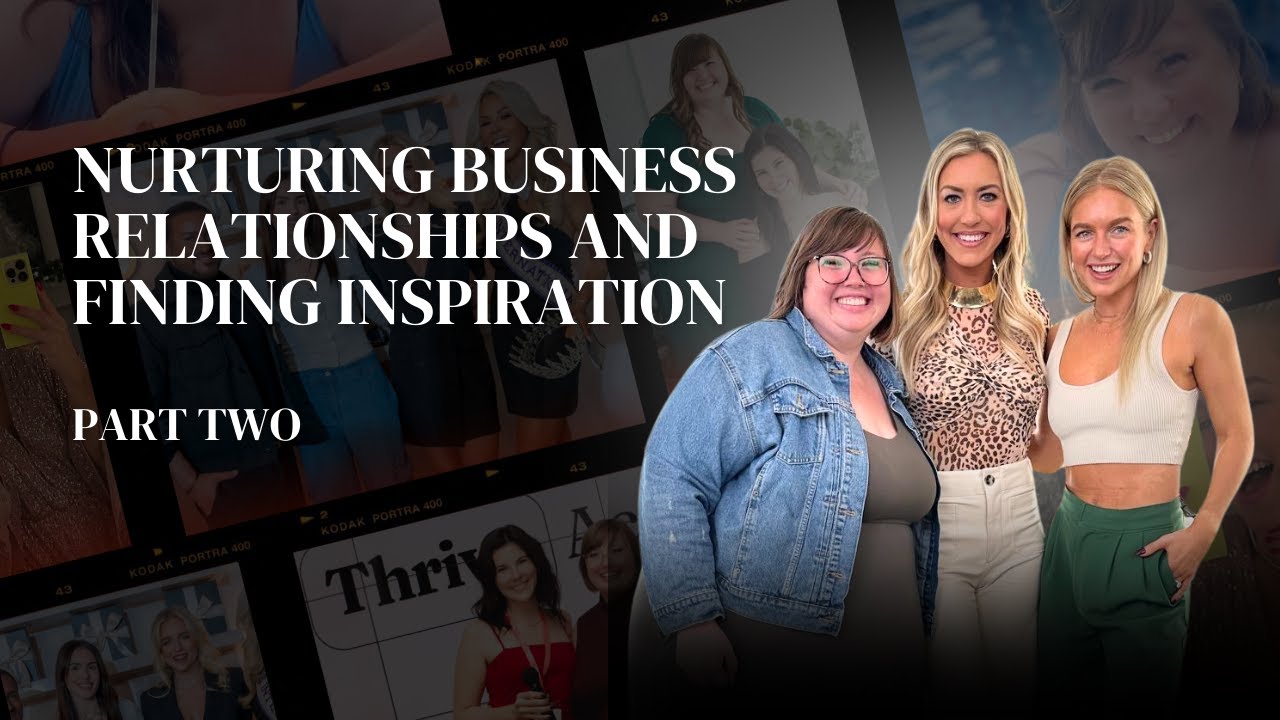 Nurturing Business Relationships and Finding Inspiration - YouTube