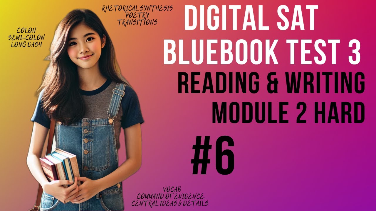 Question 6, Reading & Writing Module 2 Hard, SAT Bluebook Test 3 – SAT ...