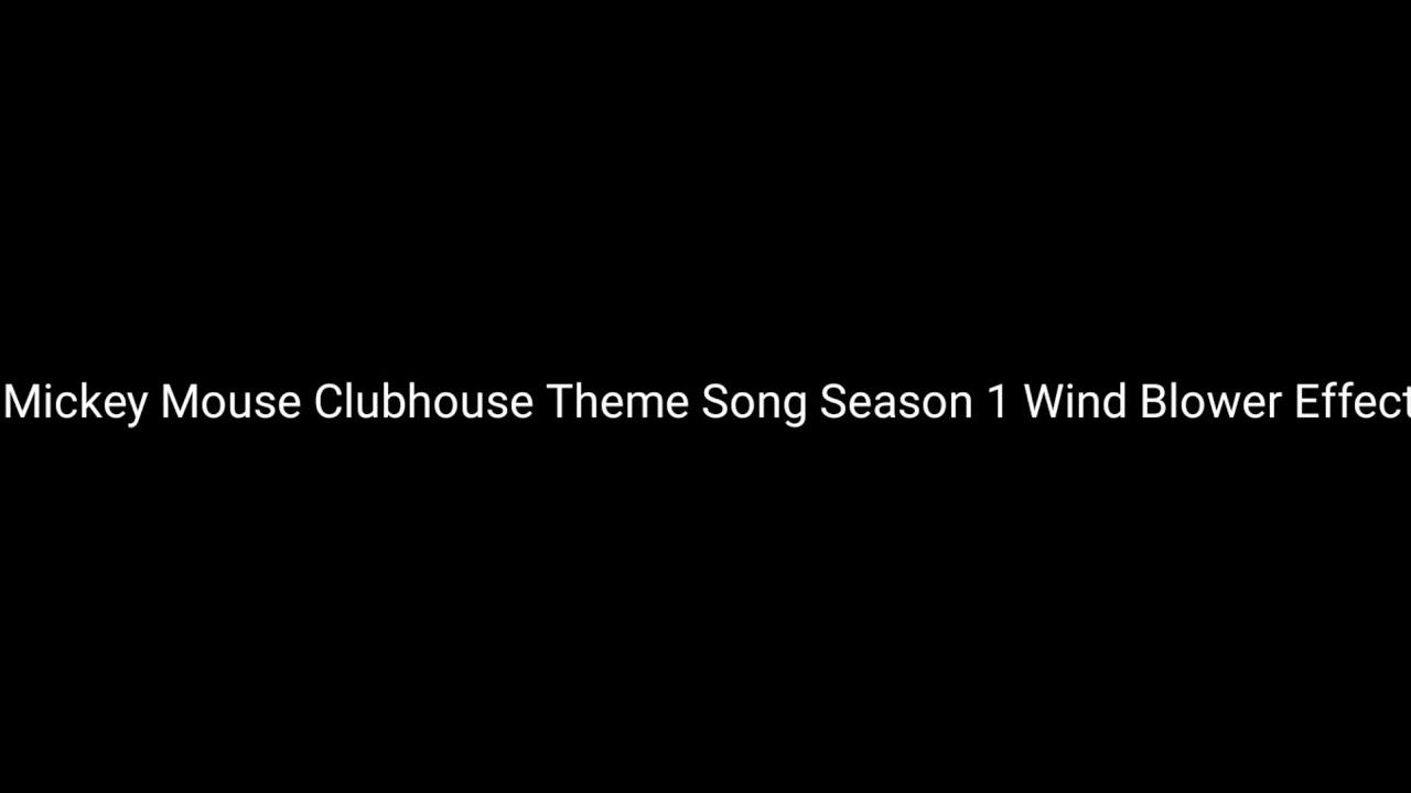 Mickey Mouse Clubhouse Theme Song Season 1 Wind Blower Effect - YouTube