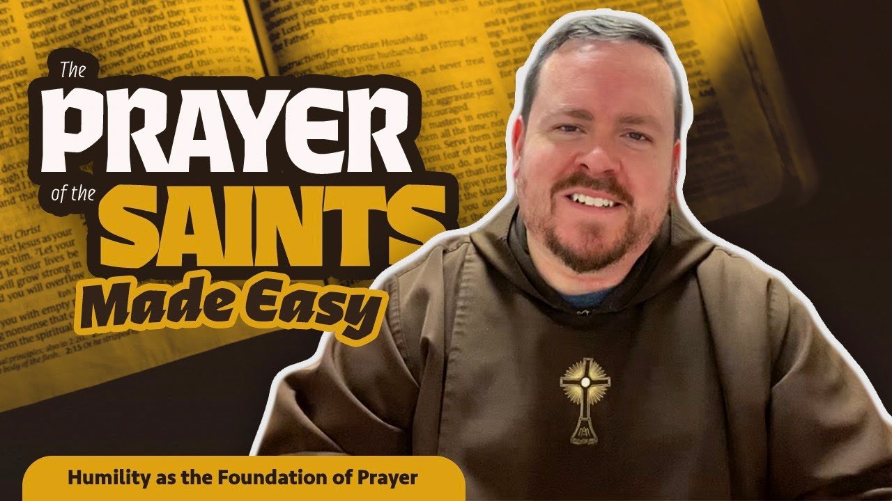 Humility as the Foundation of Prayer | The Prayer of the Saints Made ...