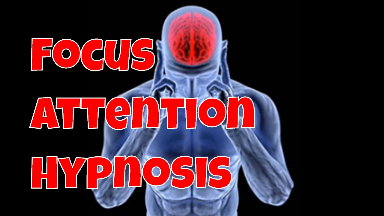 Focus Attention Hypnosis - YouTube
