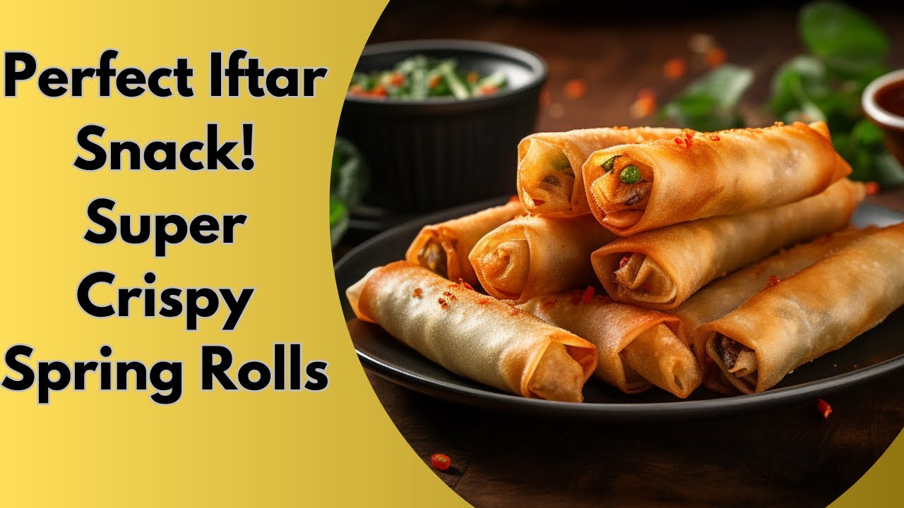 🥢 Ramadan Special: Spring Rolls at Home | Crispy & Delicious | Easy ...