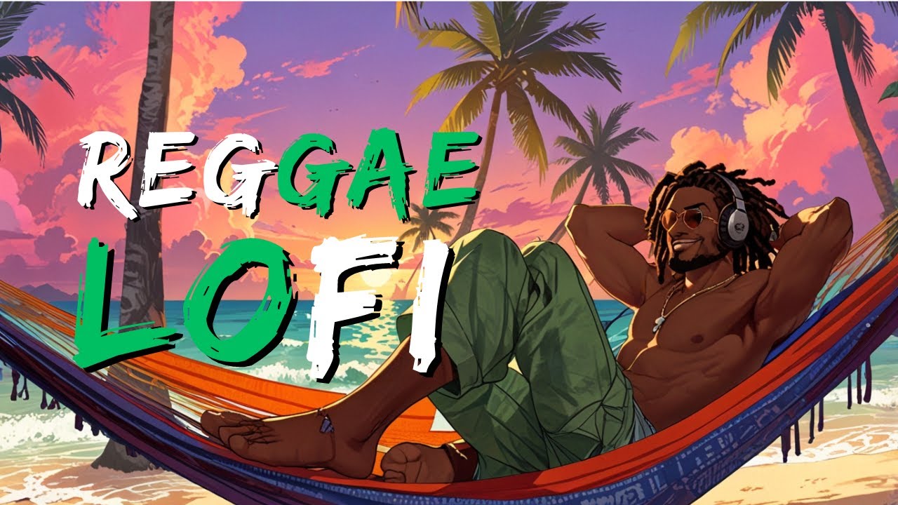 REGGAE LOFI | Calming Reggae | Summer Chill Music | Soothing ...