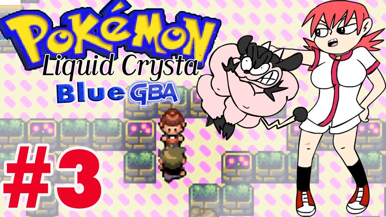 Pokemon Liquid Crystal Blue GBA #3 พี่จะยืนฮิลอยู่ตรงนี้อีกนานไหม ...