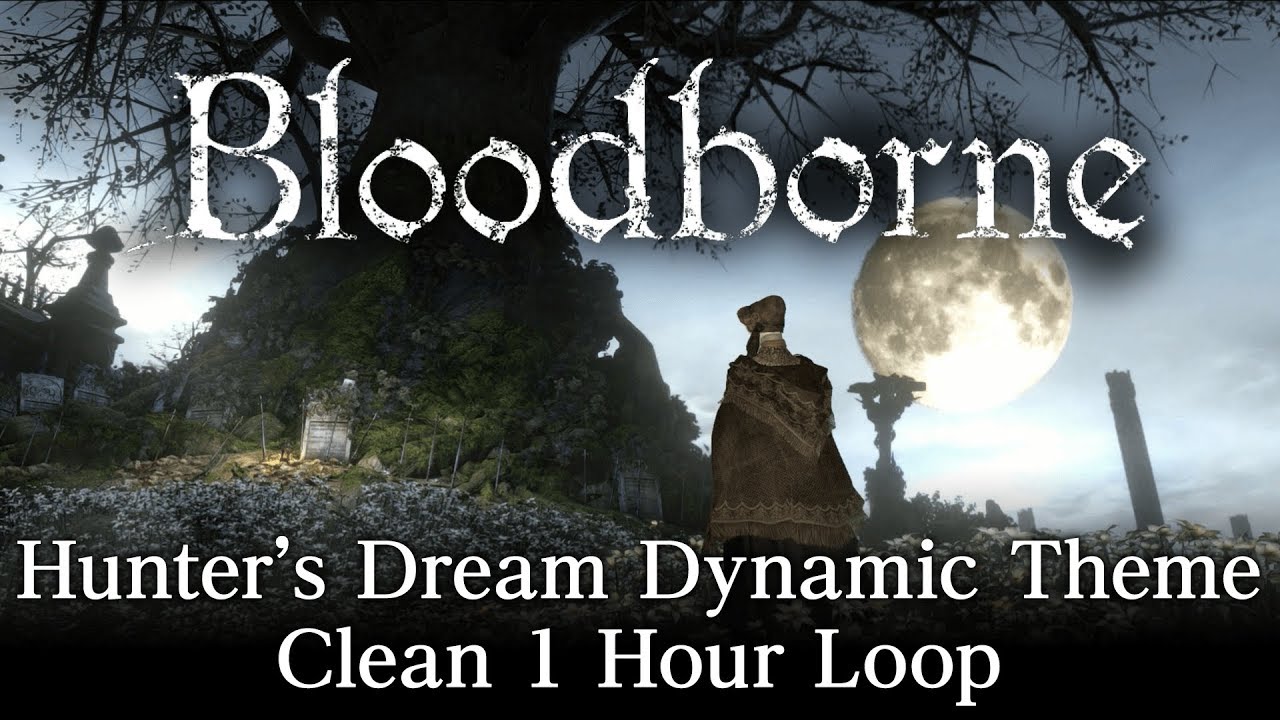 Bloodborne - Hunter's Dream Dynamic Theme (Clean 1 Hr. Loop) - YouTube