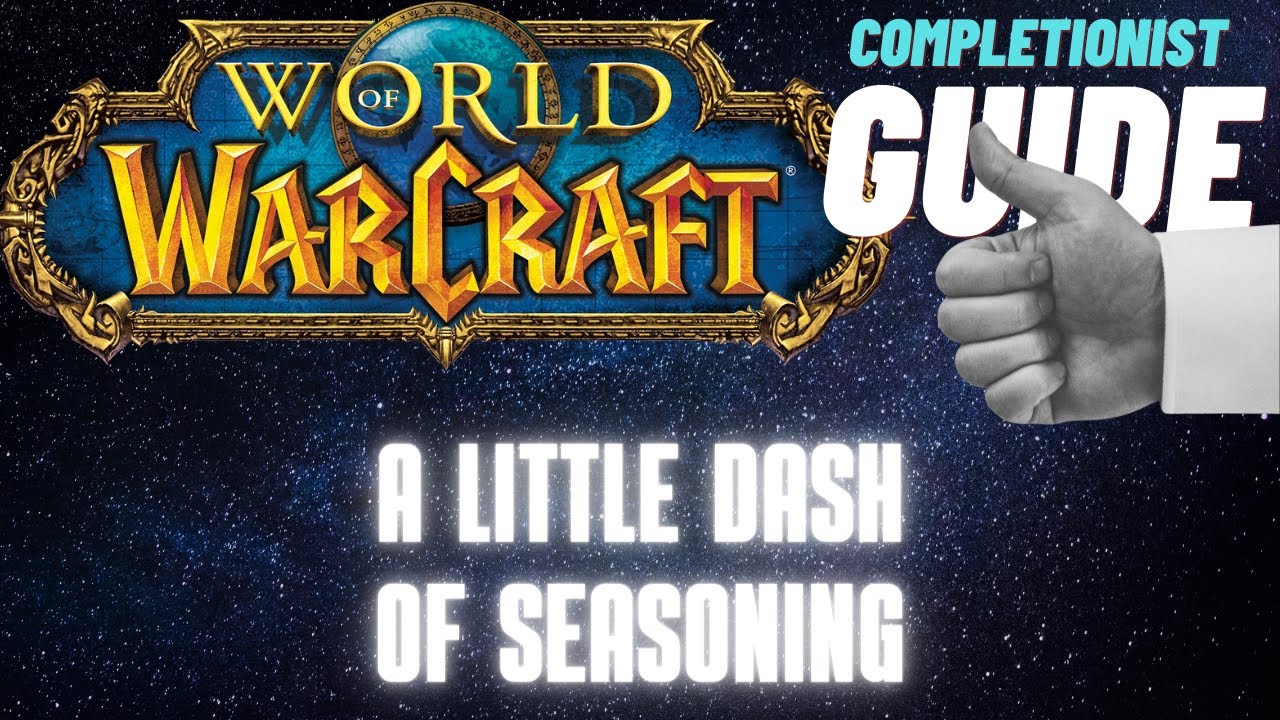 A Little Dash of Seasoning WoW Quest completionist guide - YouTube