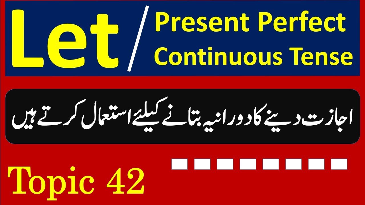"Let" used in "Present Perfect Continuous Tense / Beginner Level / My ...