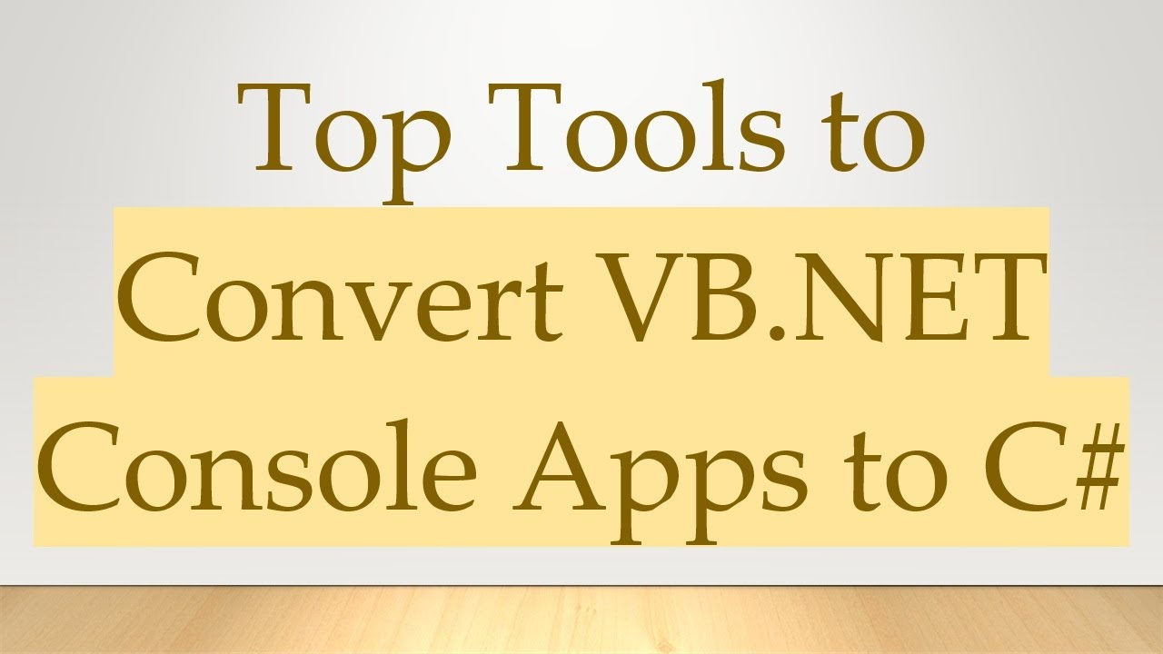 Top Tools to Convert VB.NET Console Apps to C# - YouTube