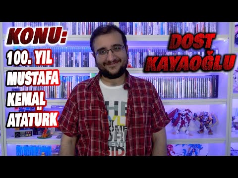 Dost Kayaoğlu: 100. Yıl Mesajı ve Atatürk