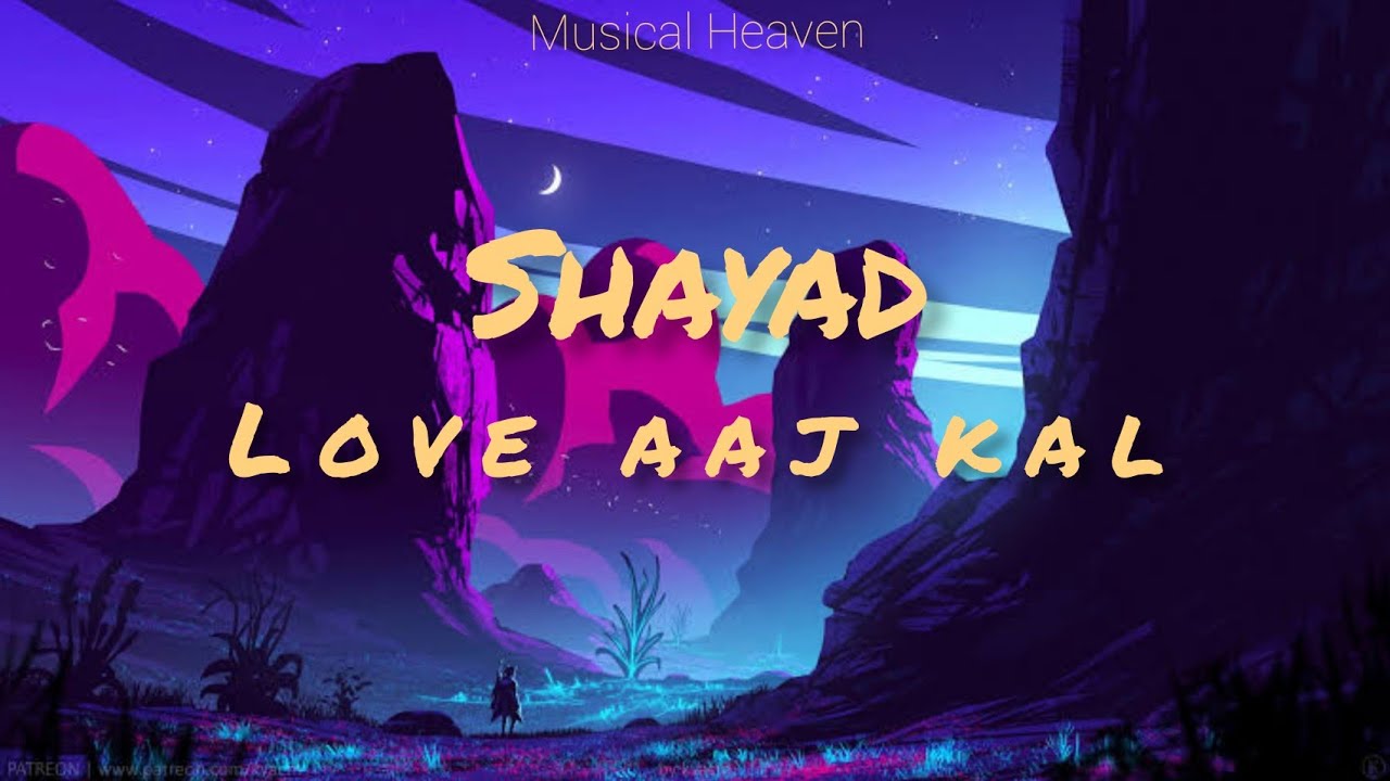 Shayad Song lyrics.Love aaj kal. ft-Arijit Singh | Kartik A | Sara A K ...