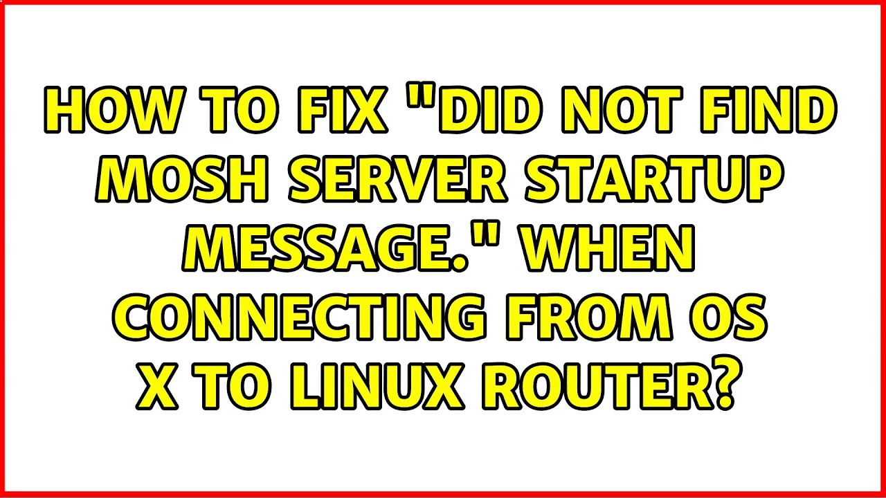 How to fix "Did not find mosh server startup message." when connecting ...