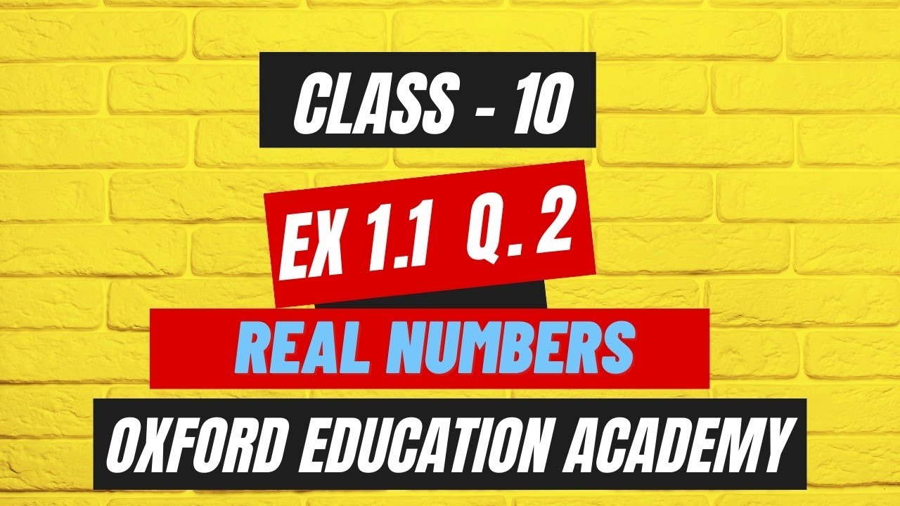 Class 10 Real Numbers Exercise 1 1 Question 2 CBSE By Oxford Education class-10-real-numbers-exercise-1-1-question-2-cbse-by-oxford-education