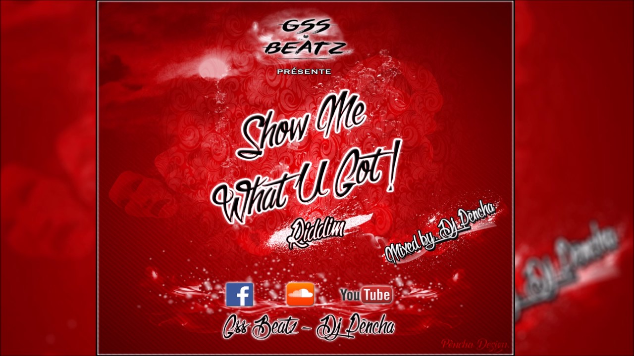 Show Me What You Got Riddim (GSS BEATZ) (2017 BOUYON) Mix by djeasy ...