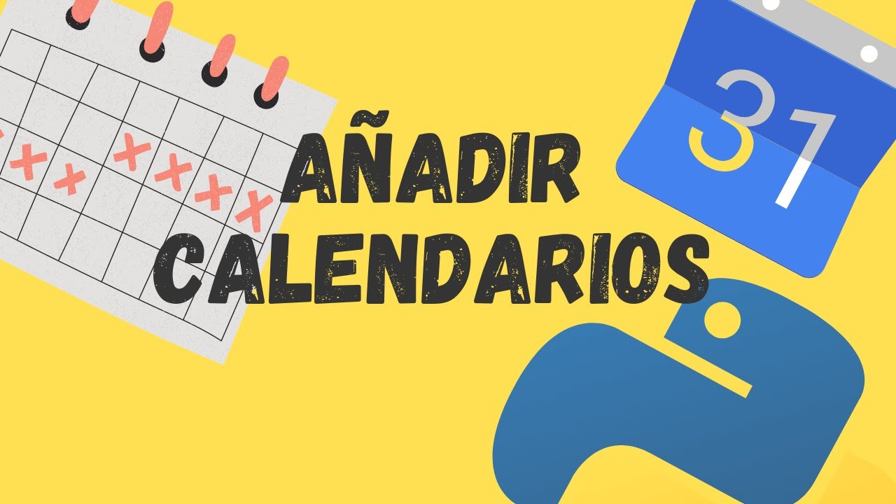 Crear calendarios en Google Calendar con Python - (API Calendar) - Creación Asistente virtual ...