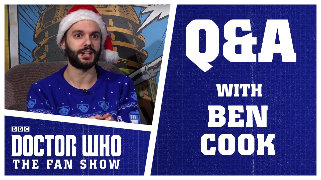 Q&A With Ben Cook - Doctor Who: The Fan Show - YouTube