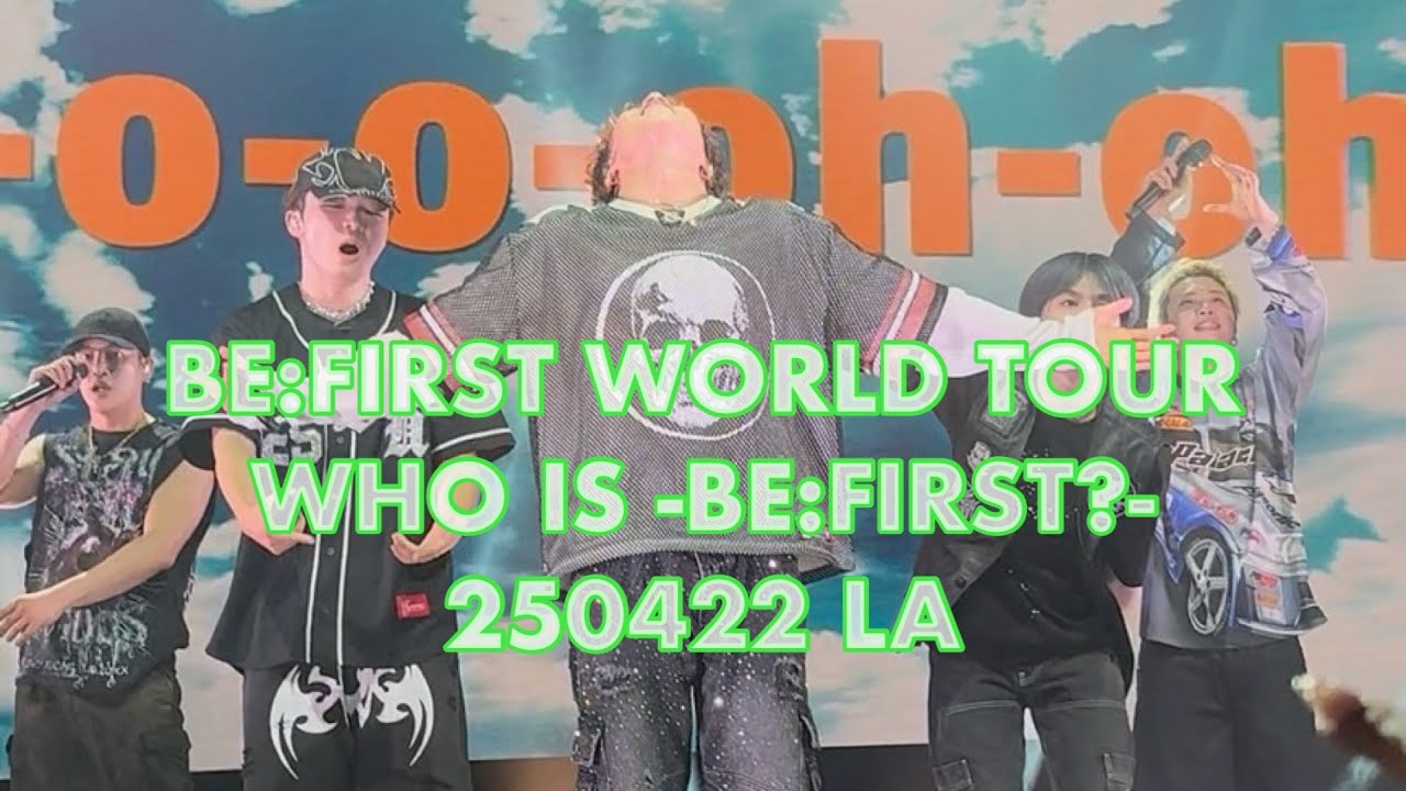 【BE:FIRST】250422 WORLD TOUR LA - YouTube
